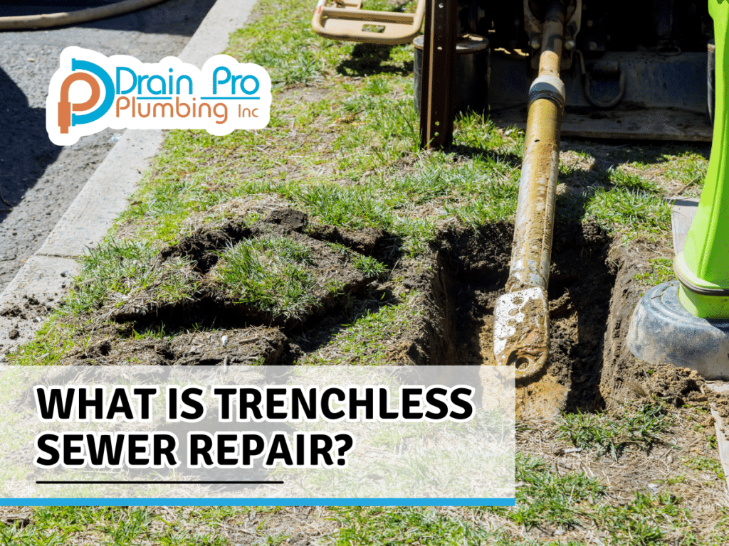 What is Trenchless Sewer Repair? - Drain Pro Plumbing