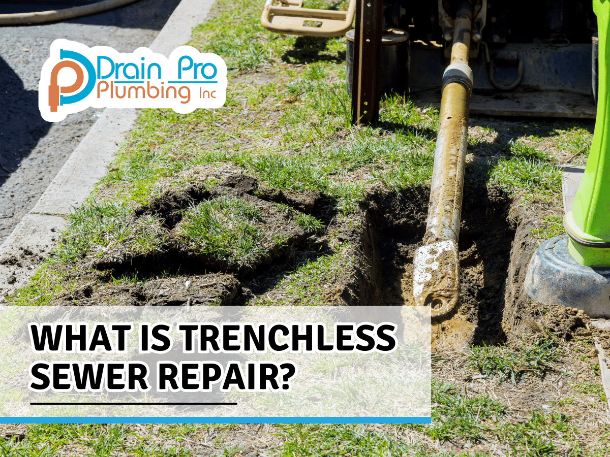 What is Trenchless Sewer Repair? - Drain Pro Plumbing